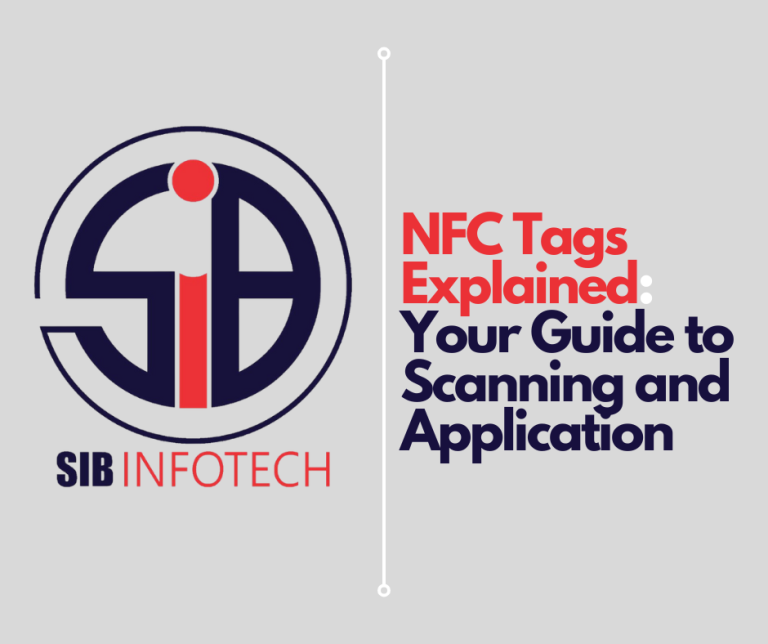 NFC Tags Explained: Your Guide to Scanning and Application - SIB Infotech